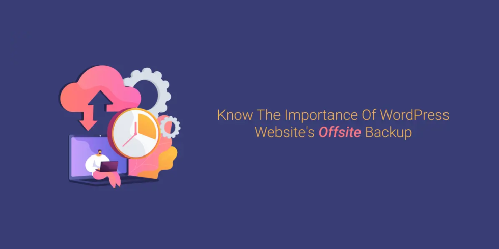 Know The Importance Of WordPress Website's Offsite Backup - Ravenan Know The Importance Of WordPress Website's Offsite Backup - Ravenan